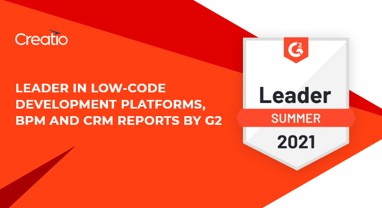 Creatio Named a Leader in the G2 Grid® Reports for Low-Code Development Platforms, Business ...