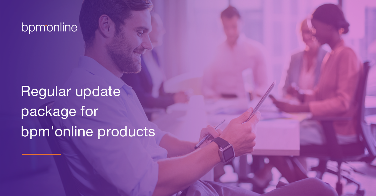 Regular update package for bpm’online products: more capabilities to ...
