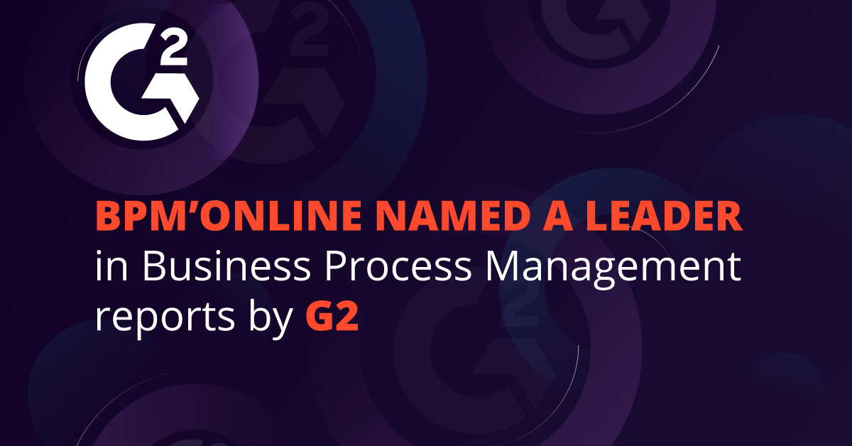 Bpm’online named a Leader in Business Process Management reports by G2 ...