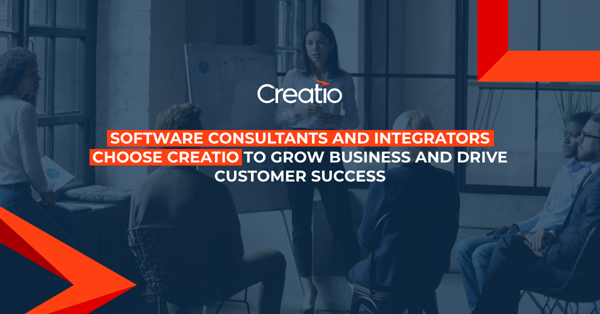 Software consultants and integrators choose Creatio to grow business ...