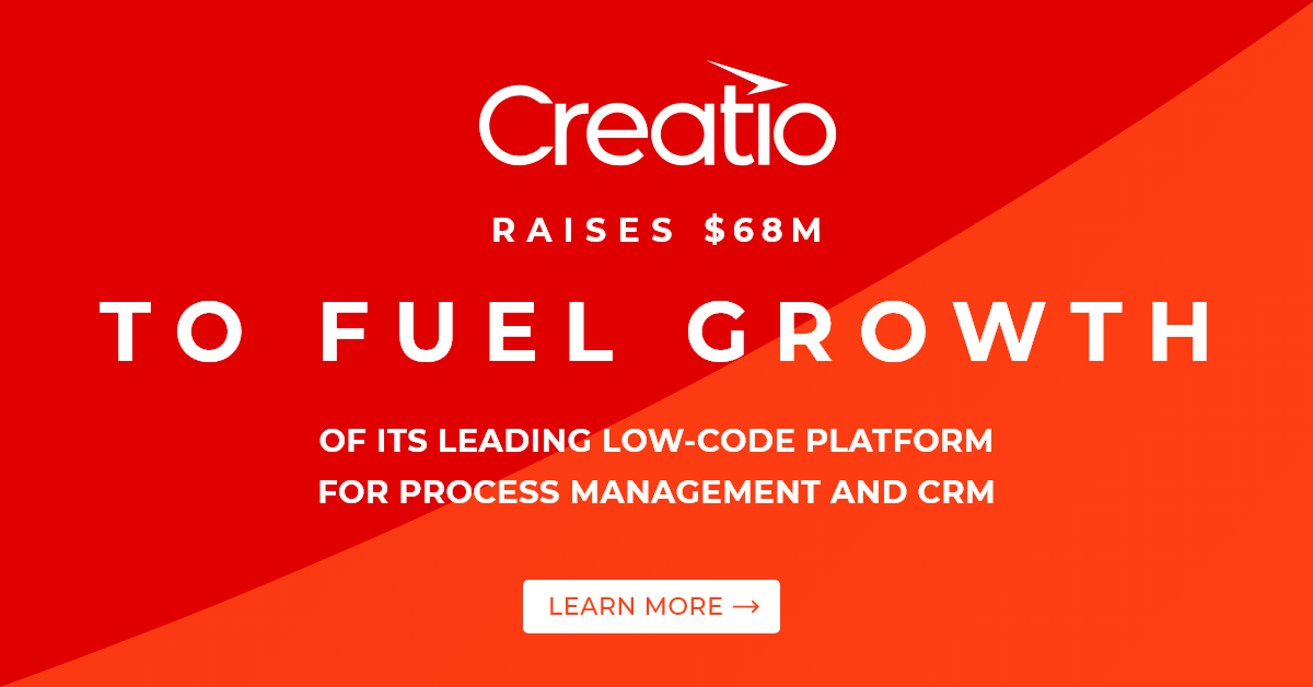 Creatio Raises $68M to Fuel Growth of its Leading Low-Code Platform for ...
