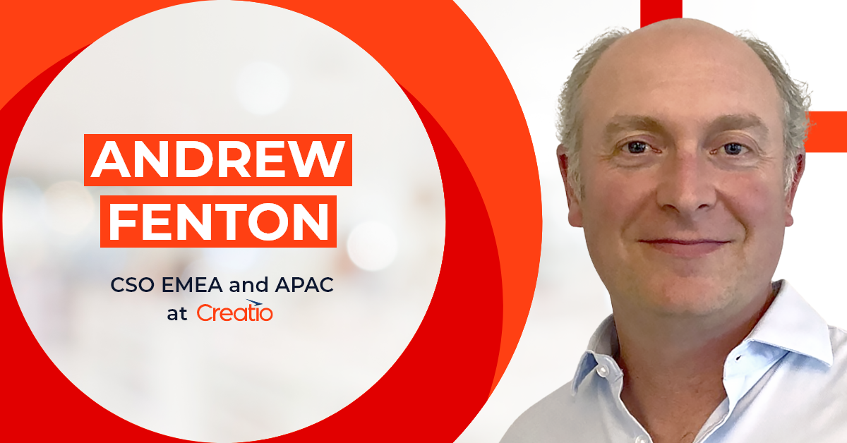 Andrew Fenton has been appointed as CSO EMEA and APAC at Creatio to ...