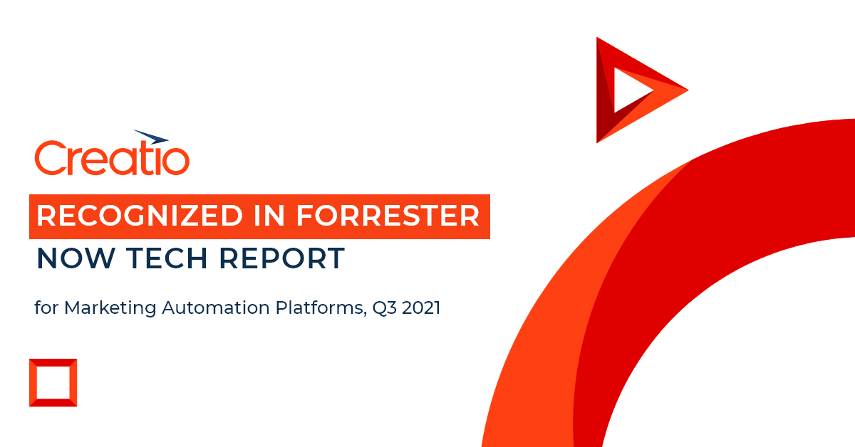 Creatio Recognized in Now Tech Report for Marketing Automation ...