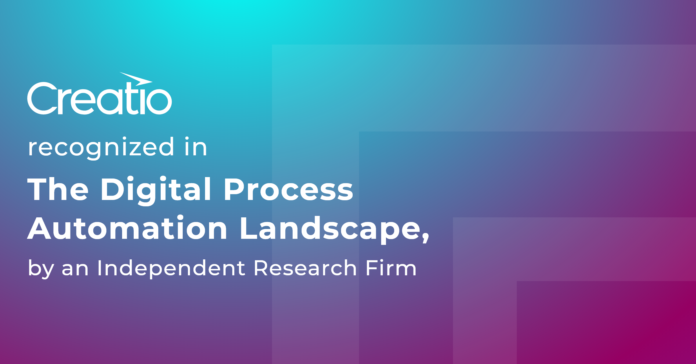 Creatio Recognized in The Digital Process Automation Landscape, Q2 2023 ...