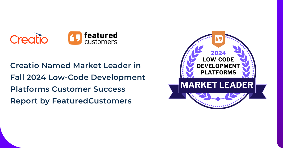 Creatio Named Market Leader in Fall 2024 Low-Code Development Platforms Customer Success Report ...