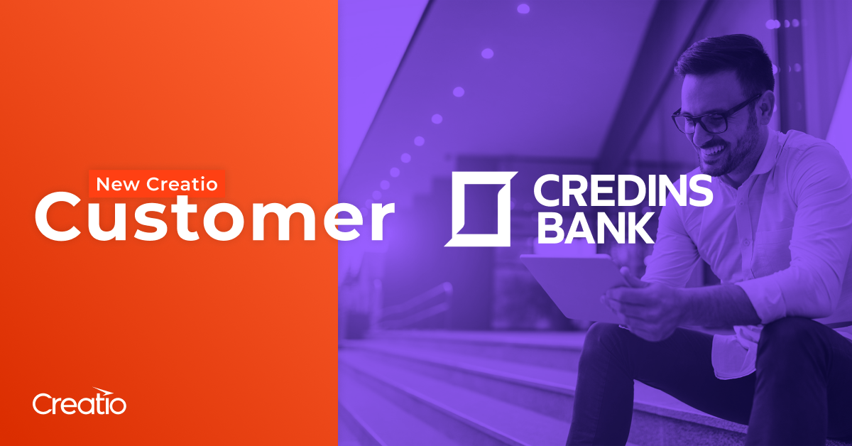 Credins Bank Selects Creatio to Lead Its Digital Banking Transformation ...