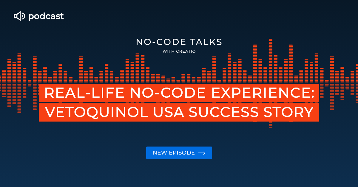 REAL-LIFE NO-CODE EXPERIENCE: VETOQUINOL USA SUCCESS STORY | Creatio