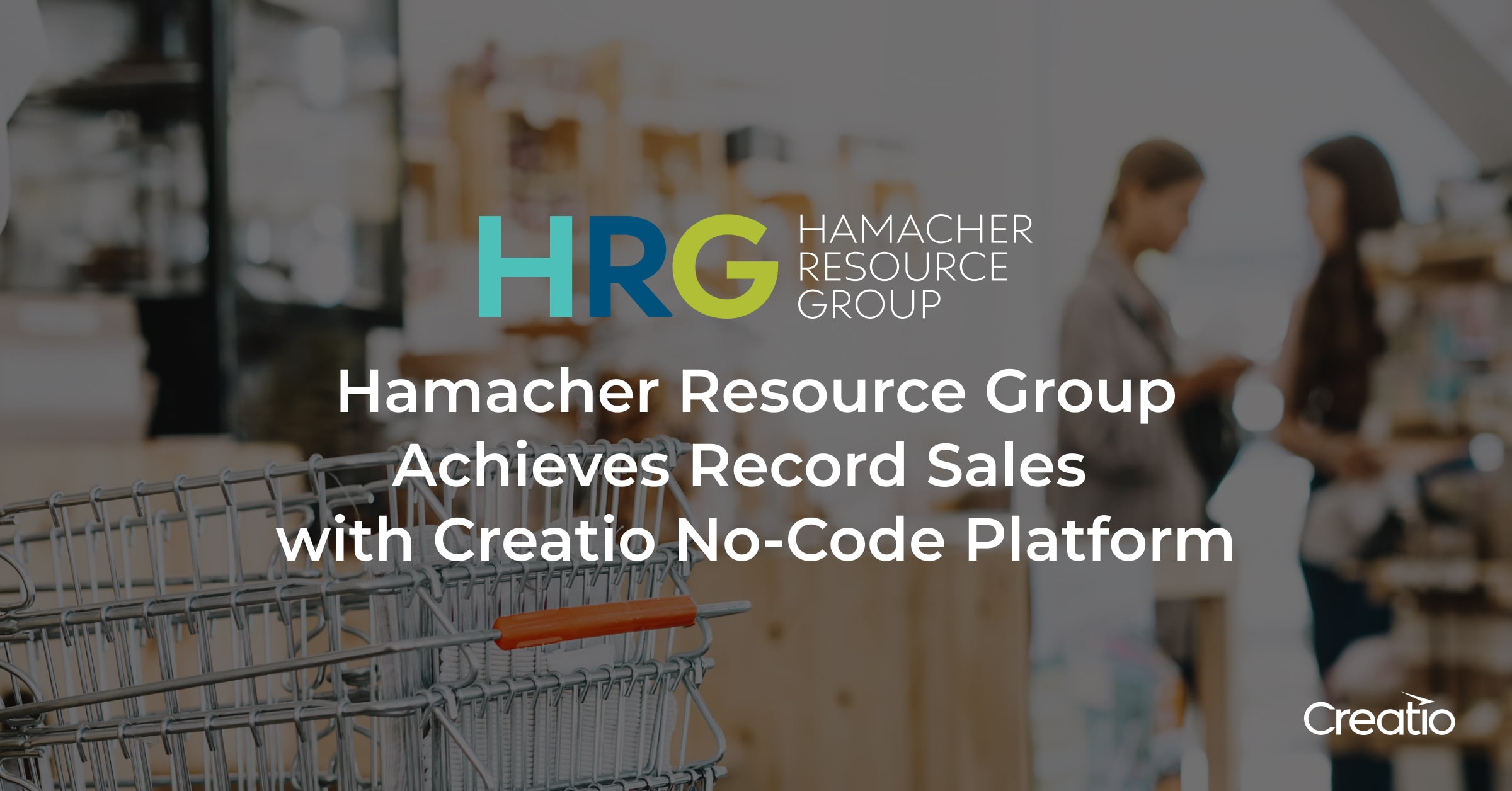 Hamacher Resource Group Sets New Performance Records with Creatio | Creatio