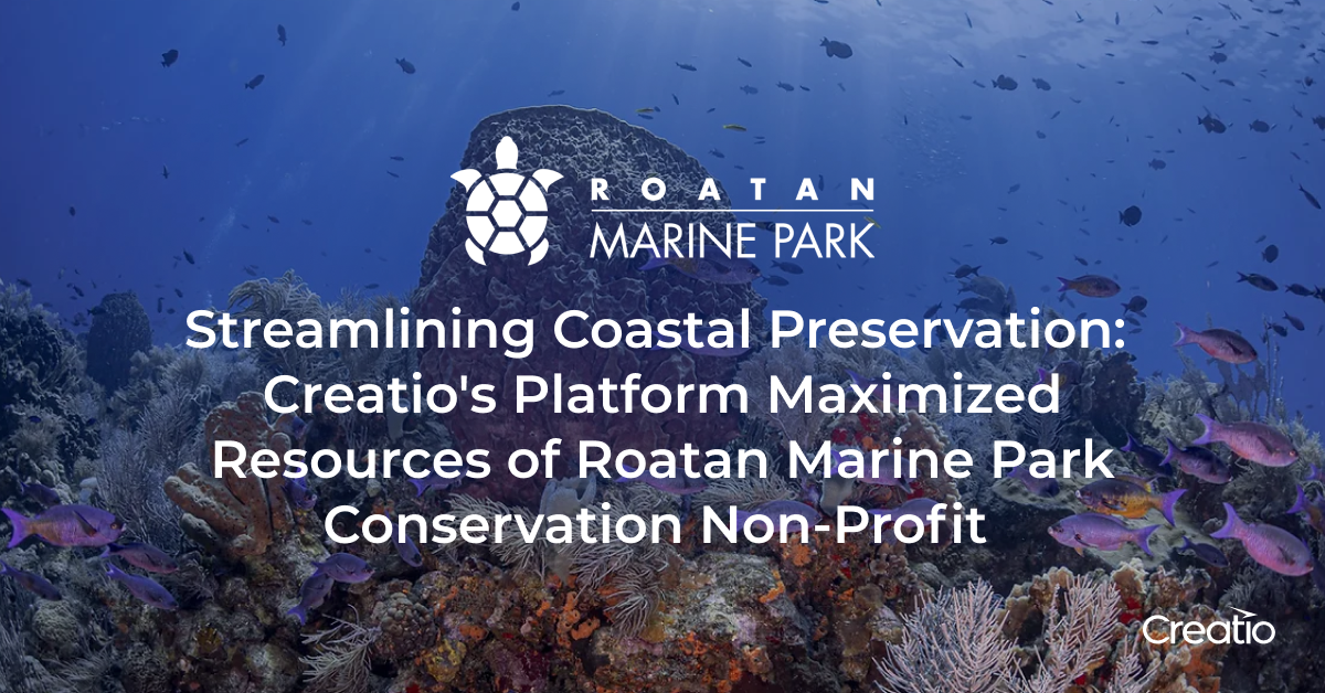 Roatan Marine Park Boosts Conservation Efforts with Creatio's No-Code Platform | Creatio