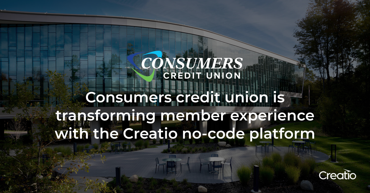 Consumers Credit Union Elevates Member Experience Using Creatio's No ...